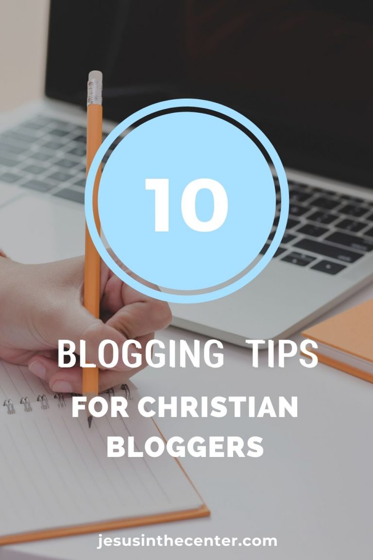 10 Practical Blogging Tips for Christian Bloggers | Jesus in the Center
