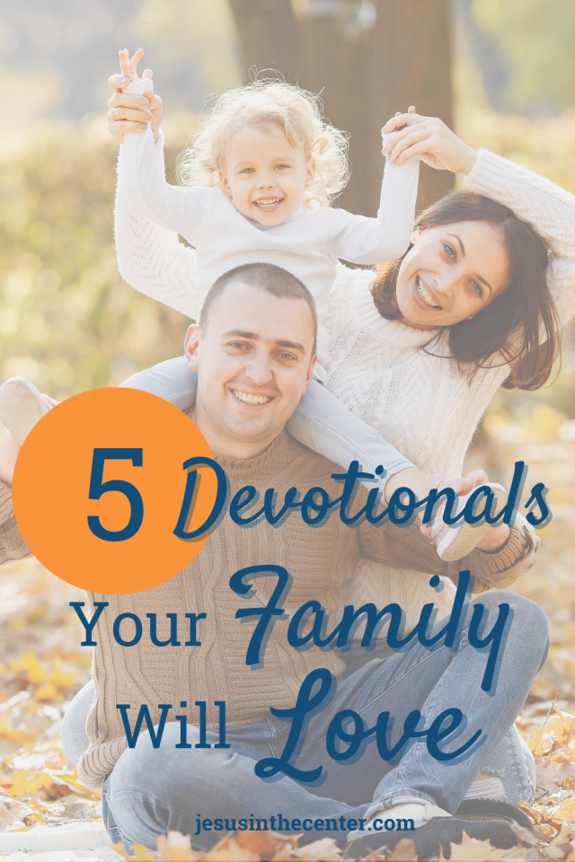 5 Best Bible Devotions For Families | Jesus in the Center