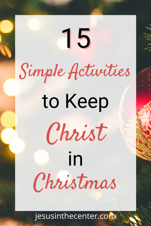 15 Simple Family Activities To Keep Christ In Christmas | Jesus in the ...